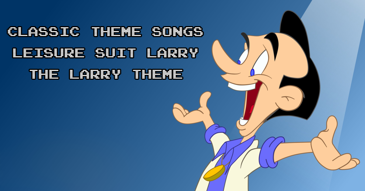 Classic Theme Songs : The Larry Theme - Game Museum